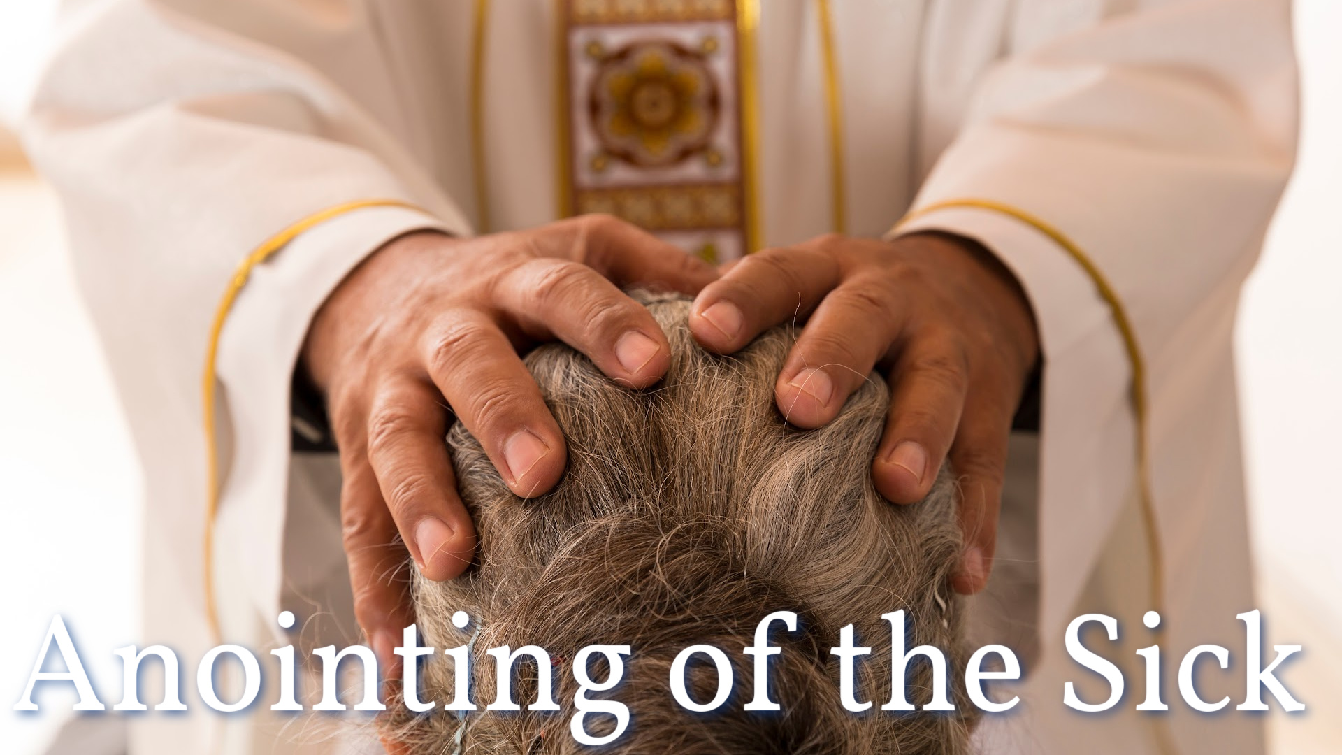 Anointing of the Sick